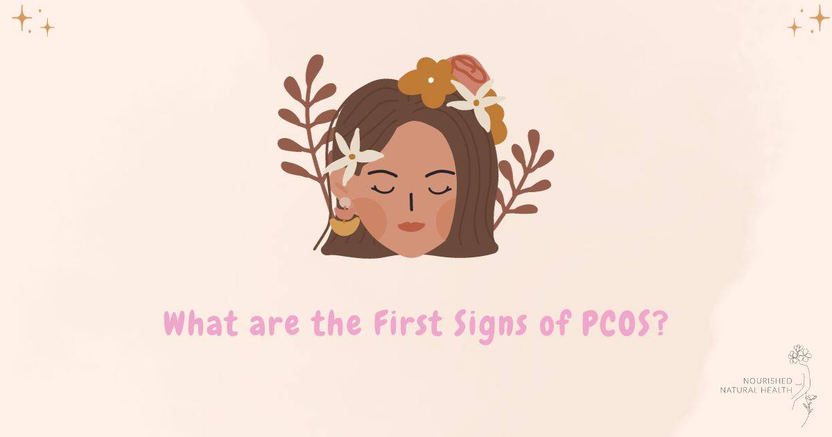 What are the First Signs of PCOS? – Nourished Natural Health